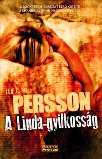 Könyv: Leif G.W.Persson: A LINDA-GYILKOSSÁG - A BÄCKSTRÖM-TRILÓGIA 1 ...